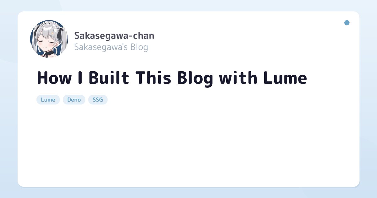 How I Built This Blog with Lume - Sakasegawa's Blog